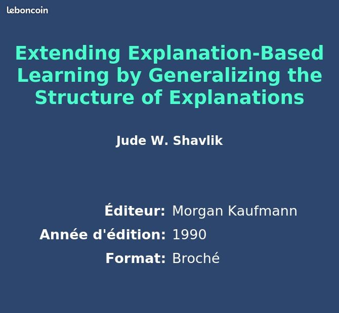 Extending Explanation-Based Learning by Generalizing the Structure of Explanations - Livres