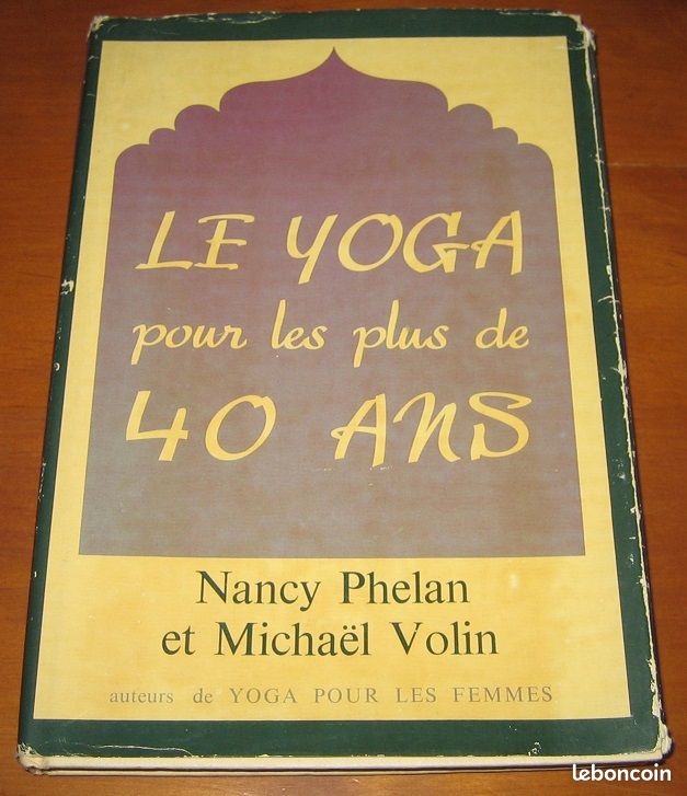 Le yoga pour les plus de 40 ans, Nancy Phelan et Michaël Volin - Livres