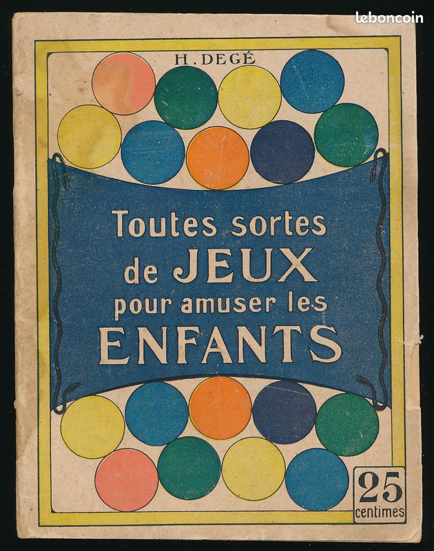 Livre : "Toutes sortes de Jeux pour amuser les enfants" de H. Degé, 48 ...